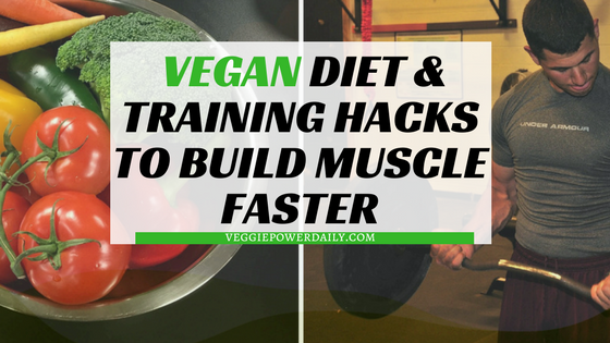 Top 3 Essential Vegan Diet & Training Hacks to Build Muscle Faster ...